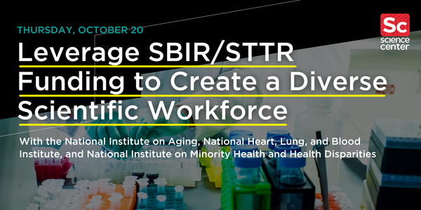 Science Center | Leverage SBIR/STTR Funding to Create a Diverse…